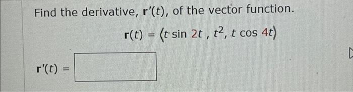 Solved Find the derivative, r'(t), of the vector function. | Chegg.com