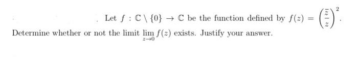Solved Let f:C\{0}→C be the function defined by f(z)=(zzˉ)2. | Chegg.com