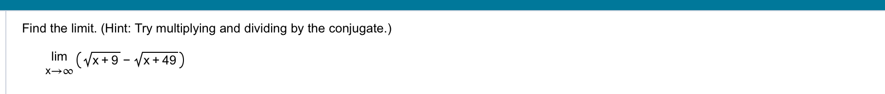 Solved Find the limit. (Hint: Try multiplying and dividing | Chegg.com