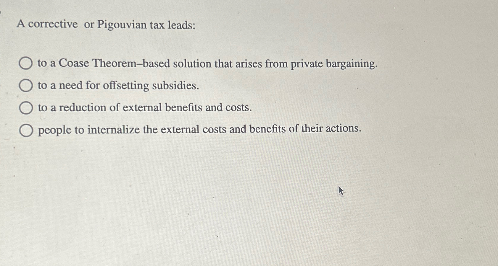 Solved A corrective or Pigouvian tax leads:to a Coase | Chegg.com