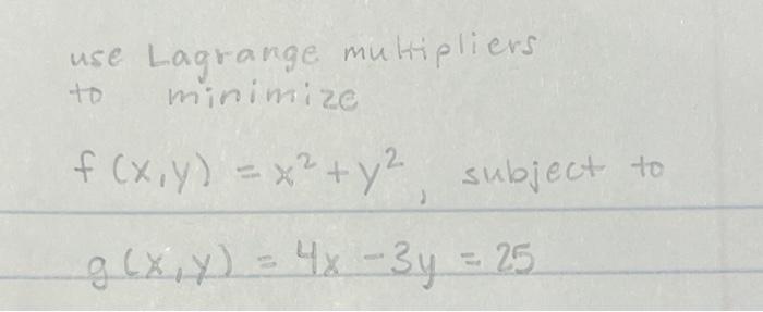 Solved Use Lagrange multipliers to minimize f(x,y) = x^2 + | Chegg.com