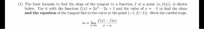 Solved (1) The limit formula to find the slope of the | Chegg.com