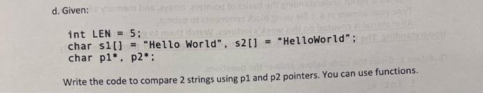 Solved d. Given: int LEN=5; char s1[]= "Hello World", s2[]= | Chegg.com