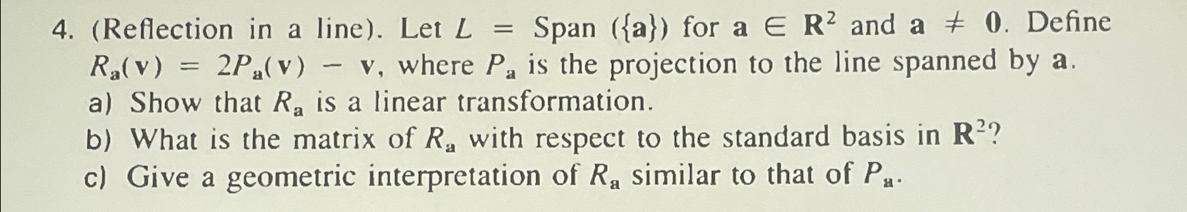 Solved (Reflection in a line). ﻿Let L=Span({a}) ﻿for ainR2 | Chegg.com