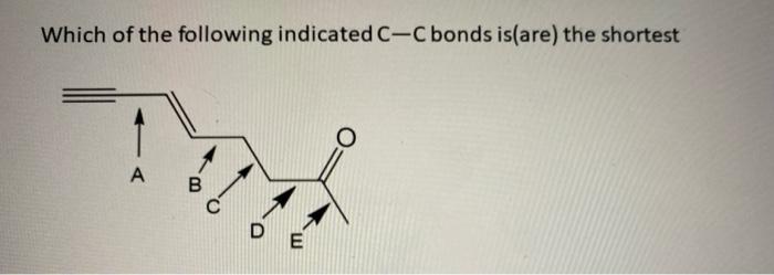 Solved Which of the following indicated C-C bonds is(are) | Chegg.com