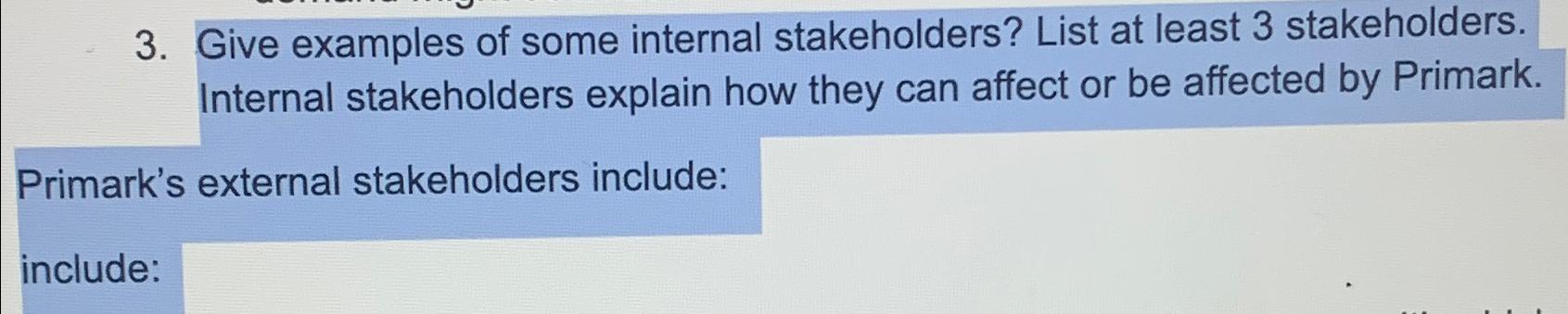 Solved Give examples of some internal stakeholders? List at | Chegg.com