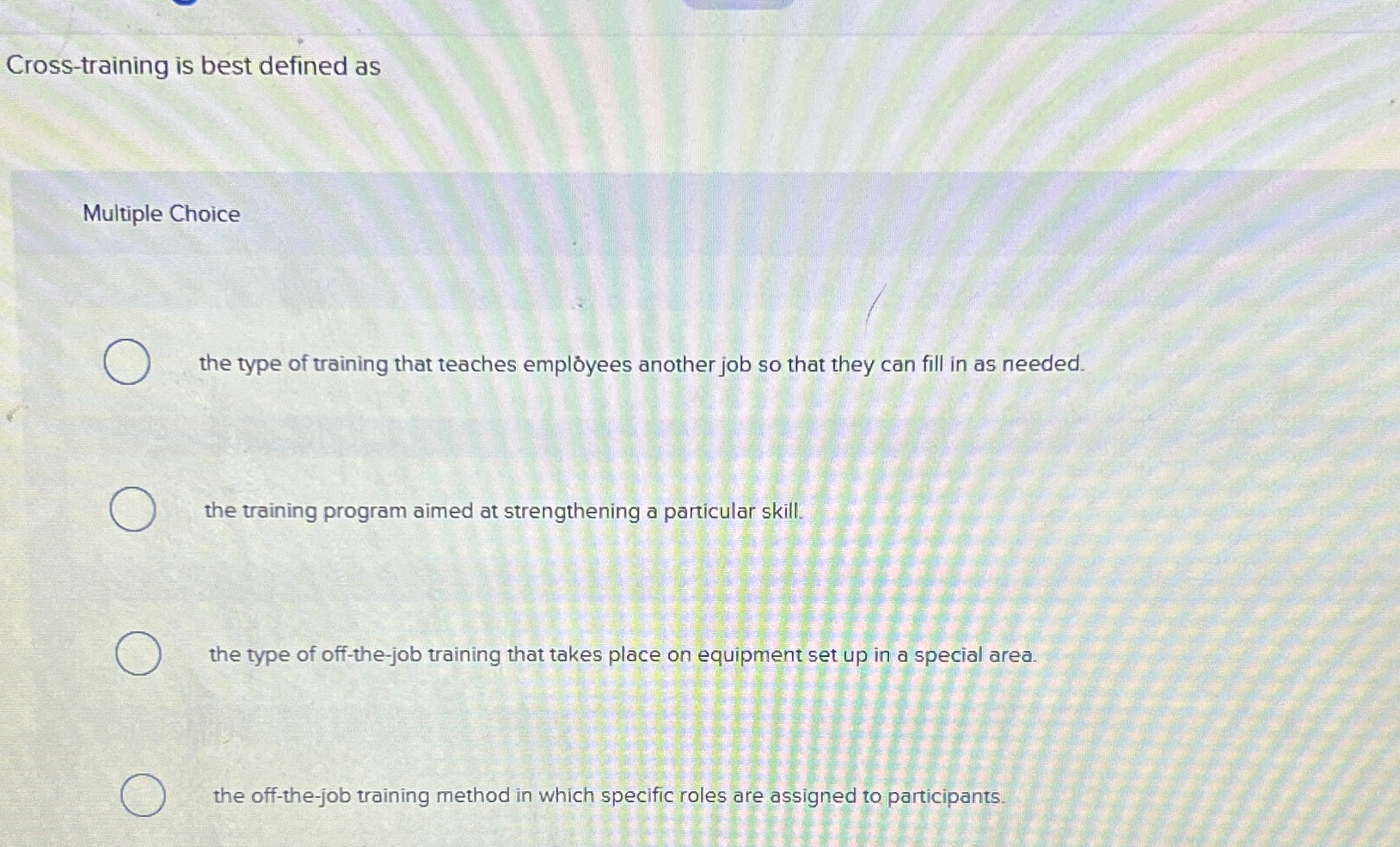 Solved Cross-training is best defined asMultiple Choicethe | Chegg.com