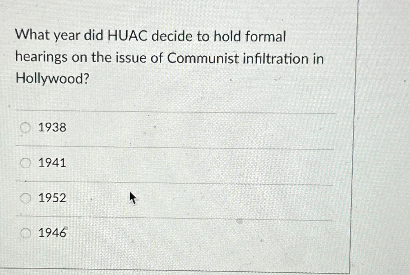 Solved What year did HUAC decide to hold formal hearings on | Chegg.com
