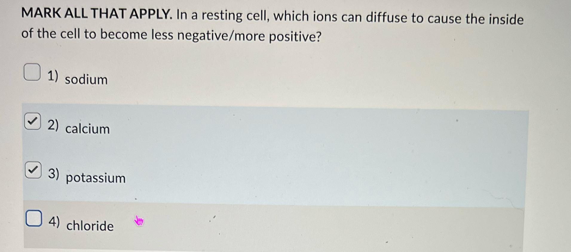 Solved MARK ALL THAT APPLY. In a resting cell, which ions | Chegg.com