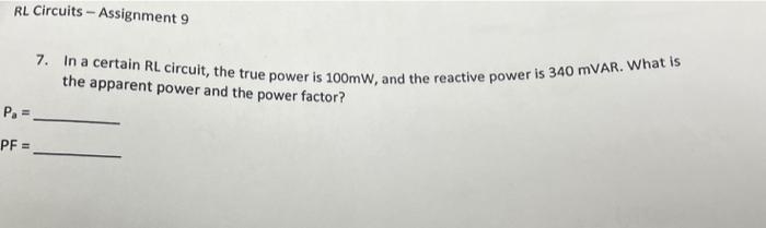 Solved 7 In A Certain Rl Circuit The True Power Is 100 Mw