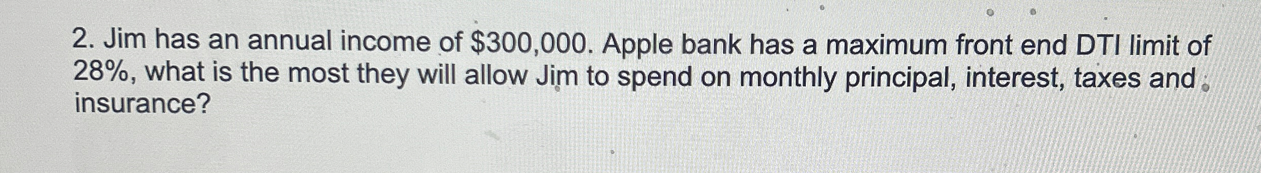 Solved Jim has an annual income of $300,000. ﻿Apple bank has | Chegg.com