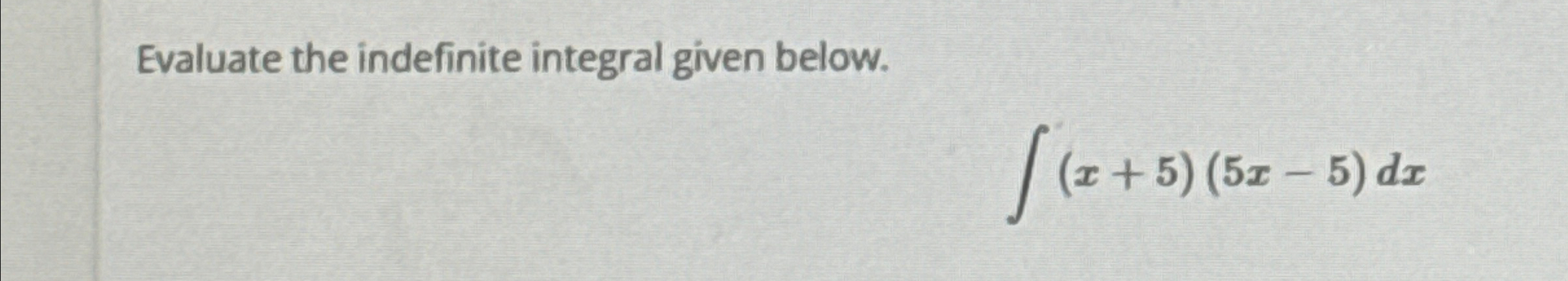 Solved Evaluate the indefinite integral given | Chegg.com