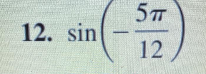 Solved 5п 12. sin 12 3-14 Values of Trigonometric | Chegg.com