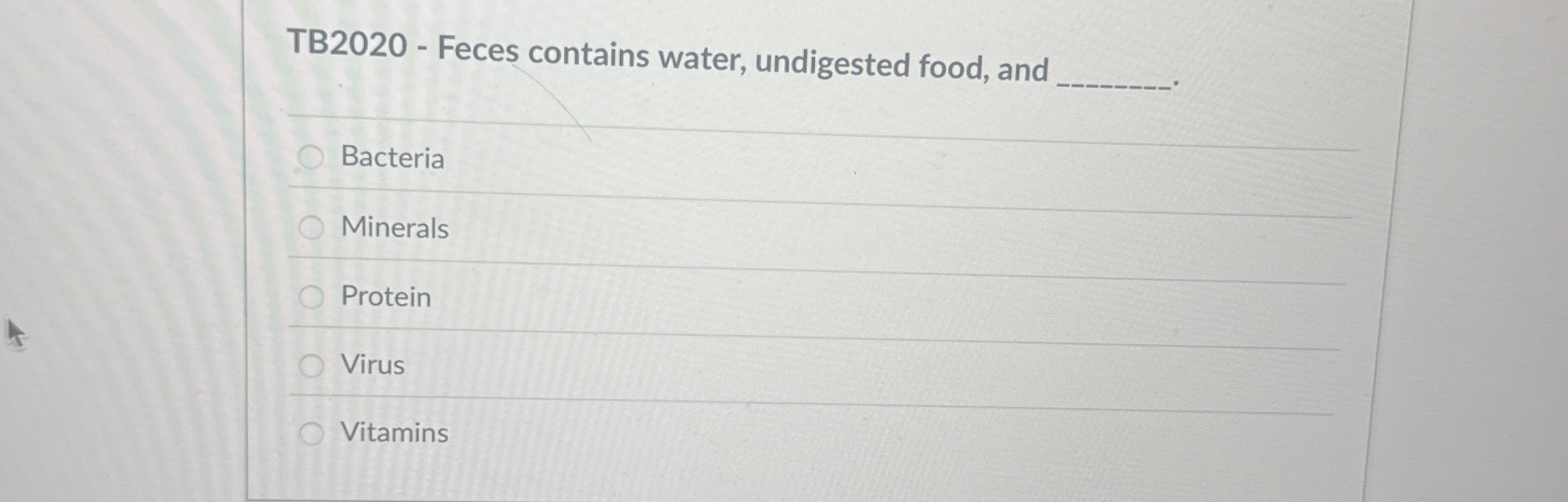 Solved TB2020 - ﻿Feces contains water, undigested food, | Chegg.com