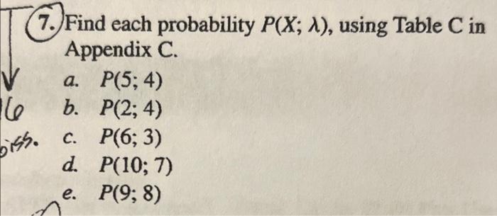 Solved 7. Find each probability P(X; A), using Table C in | Chegg.com