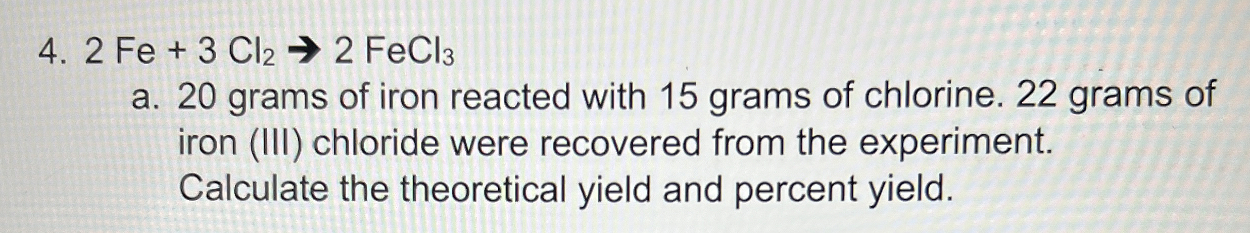 Solved 2Fe+3Cl2→2FeCl3a. 20 ﻿grams of iron reacted with 15 | Chegg.com