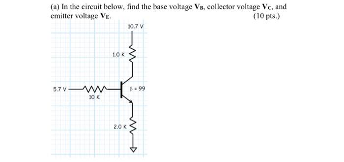 Solved (a) In the circuit below, find the base voltage VB, | Chegg.com