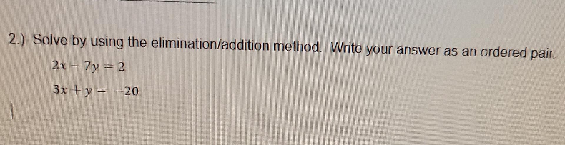 Solved 2.) Solve by using the elimination/addition method. | Chegg.com