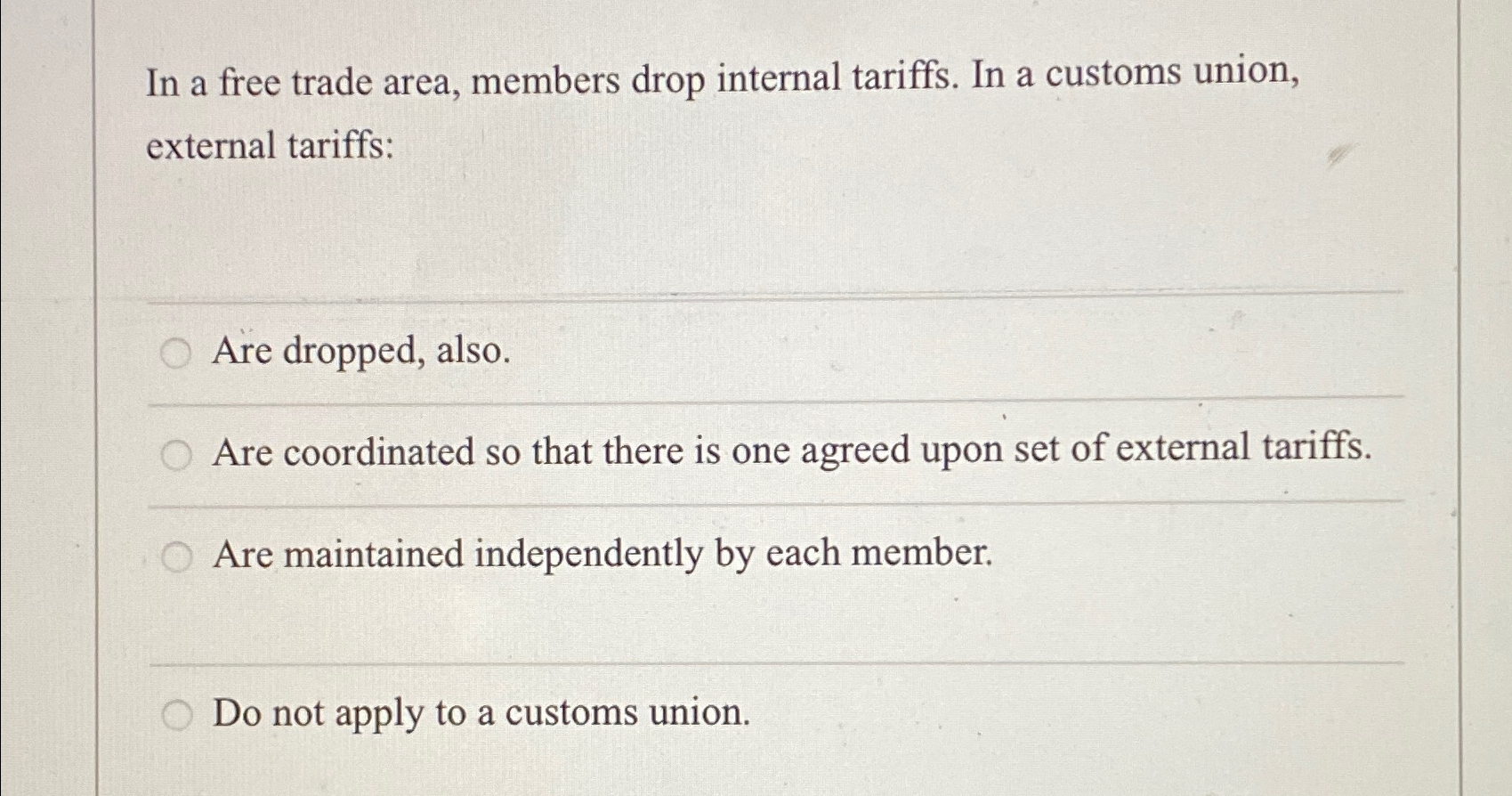 Solved In a free trade area, members drop internal tariffs. | Chegg.com