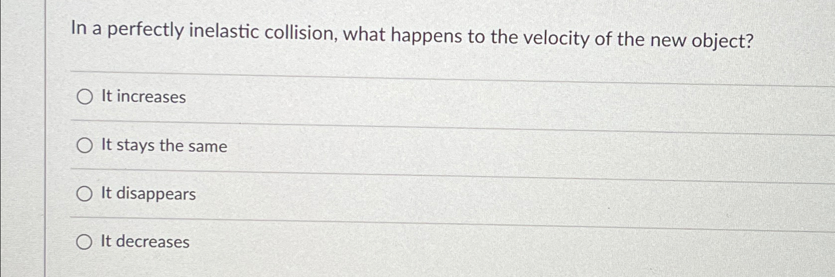 Solved In a perfectly inelastic collision, what happens to | Chegg.com