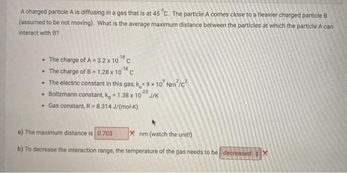 Solved A charged particle A is diffusing in a gas that is at | Chegg.com