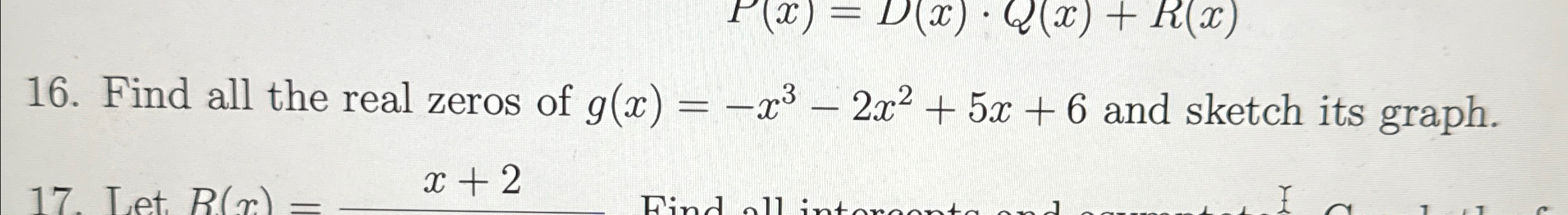 Solved Find all the real zeros of g(x)=-x3-2x2+5x+6 ﻿and | Chegg.com