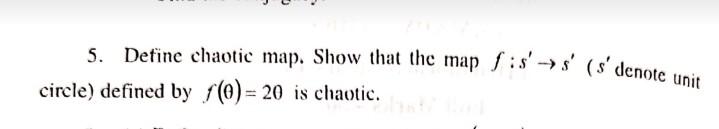 Solved Define chaotic map. Show that the map f:s'→s' ( s' | Chegg.com