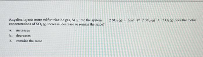 Solved Angelica injects more sulfur trioxide gas, SO4 into | Chegg.com
