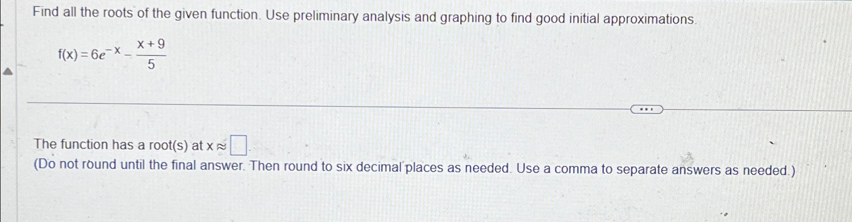 Solved Find all the roots of the given function. Use | Chegg.com