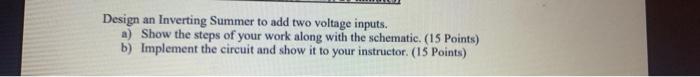 Solved Design an Inverting Summer to add two voltage inputs. | Chegg.com