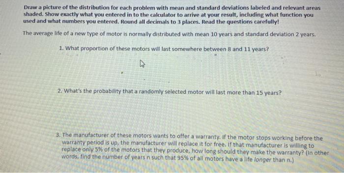 Solved Draw a picture of the distribution for each problem | Chegg.com