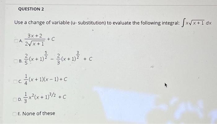 Solved QUESTION 2 Use a change of variable (u- substitution) | Chegg.com
