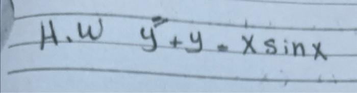 Solved y′′+y=xsinx | Chegg.com