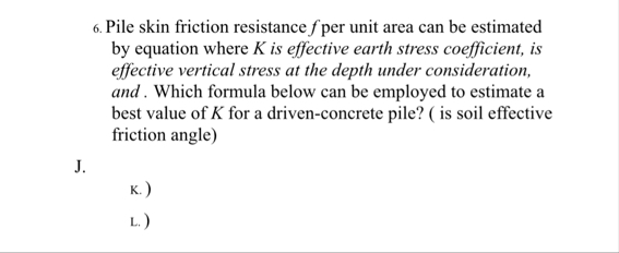 Solved Pile skin friction resistance f ﻿per unit area can be | Chegg.com