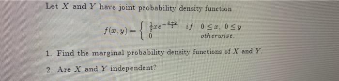 Solved Let X and Y have joint probability density function | Chegg.com