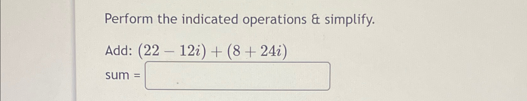 Solved Perform the indicated operations & simplify.Add: | Chegg.com