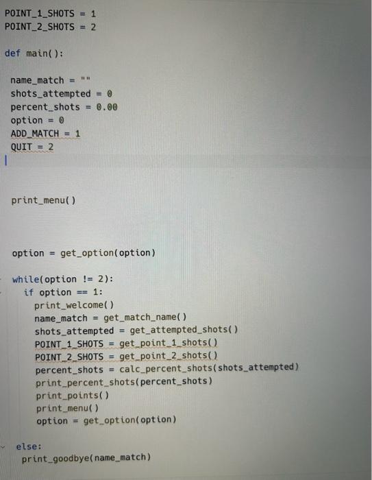 Solved POINT_1_SHOTS = 1 POINT_2_SHOTS =2 def main( ): | Chegg.com