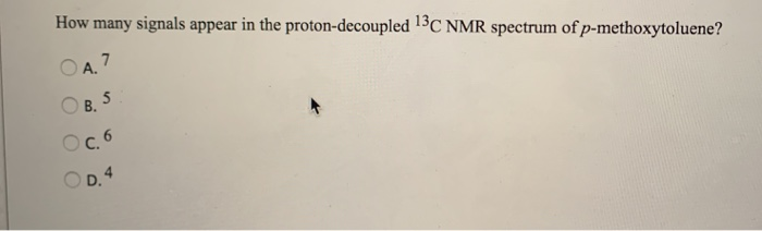 Solved How many signals appear in the proton-decoupled 13C | Chegg.com