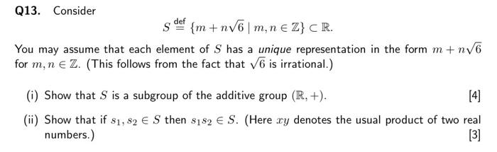 Solved Q13. Consider S= def {m+n6∣m,n∈Z}⊂R You may assume | Chegg.com