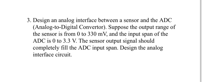 Solved 3. Design an analog interface between a sensor and | Chegg.com