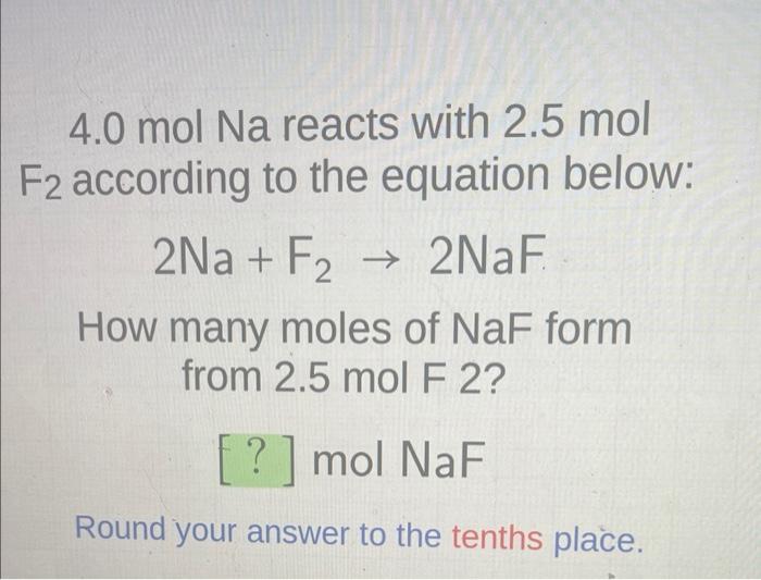Solved 4.0 mol Na reacts with 2.5 mol F2 according to the | Chegg.com