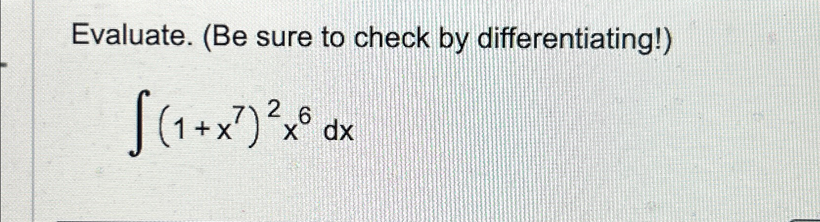 Solved Evaluate. (Be sure to check by | Chegg.com