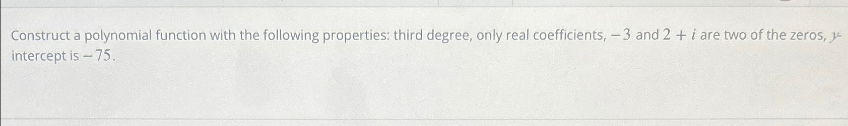 Solved Construct a polynomial function with the following | Chegg.com