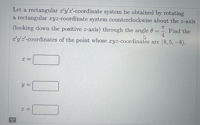 Solved Let a rectangular x′y′z′-coordinate system be | Chegg.com