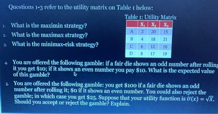 Solved Questions 1-3 refer to the utility matrix on Table 1 | Chegg.com