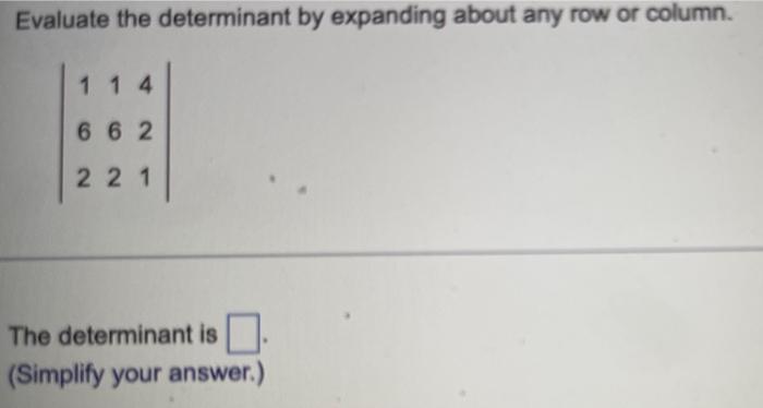 Solved Evaluate the determinant by expanding about any row | Chegg.com