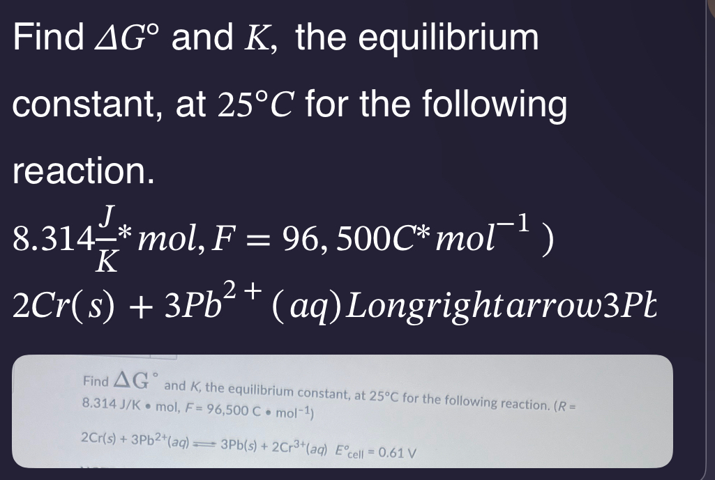 Find ΔG° ﻿and K, ﻿the equilibrium constant, at 25°C | Chegg.com
