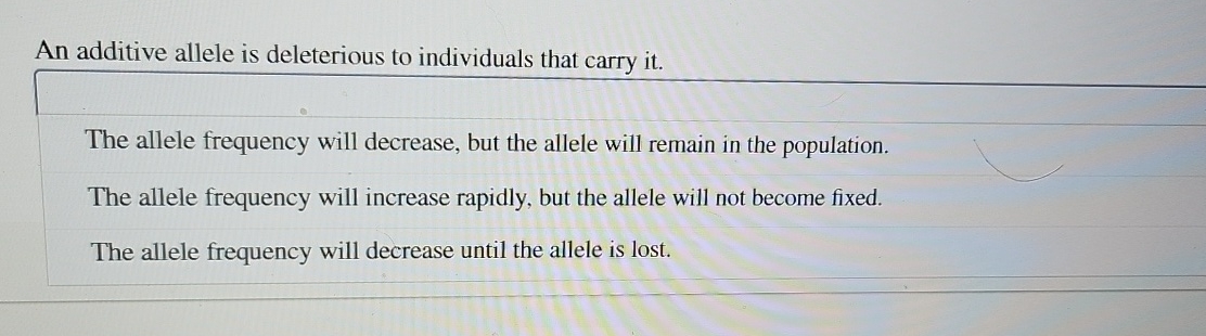 Solved An additive allele is deleterious to individuals that | Chegg.com