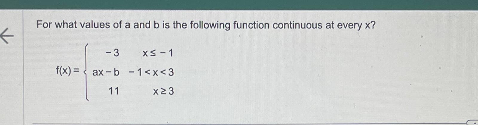 Solved For what values of a and b ﻿is the following function | Chegg.com