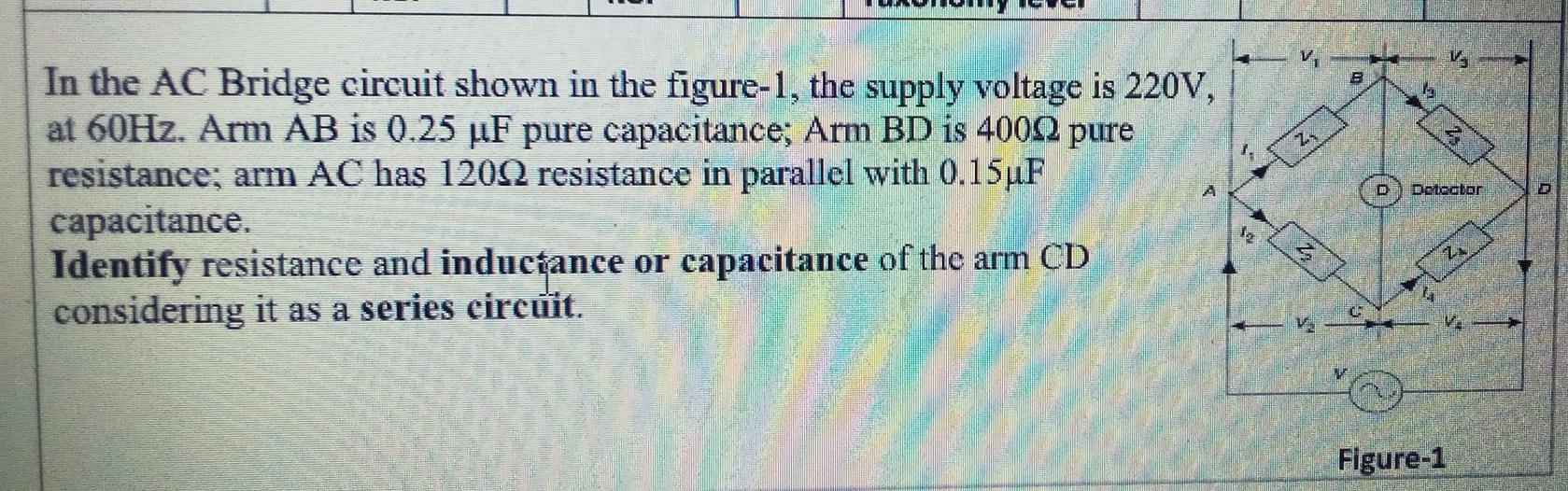 Solved V B 2 In the AC Bridge circuit shown in the figure-1, | Chegg.com